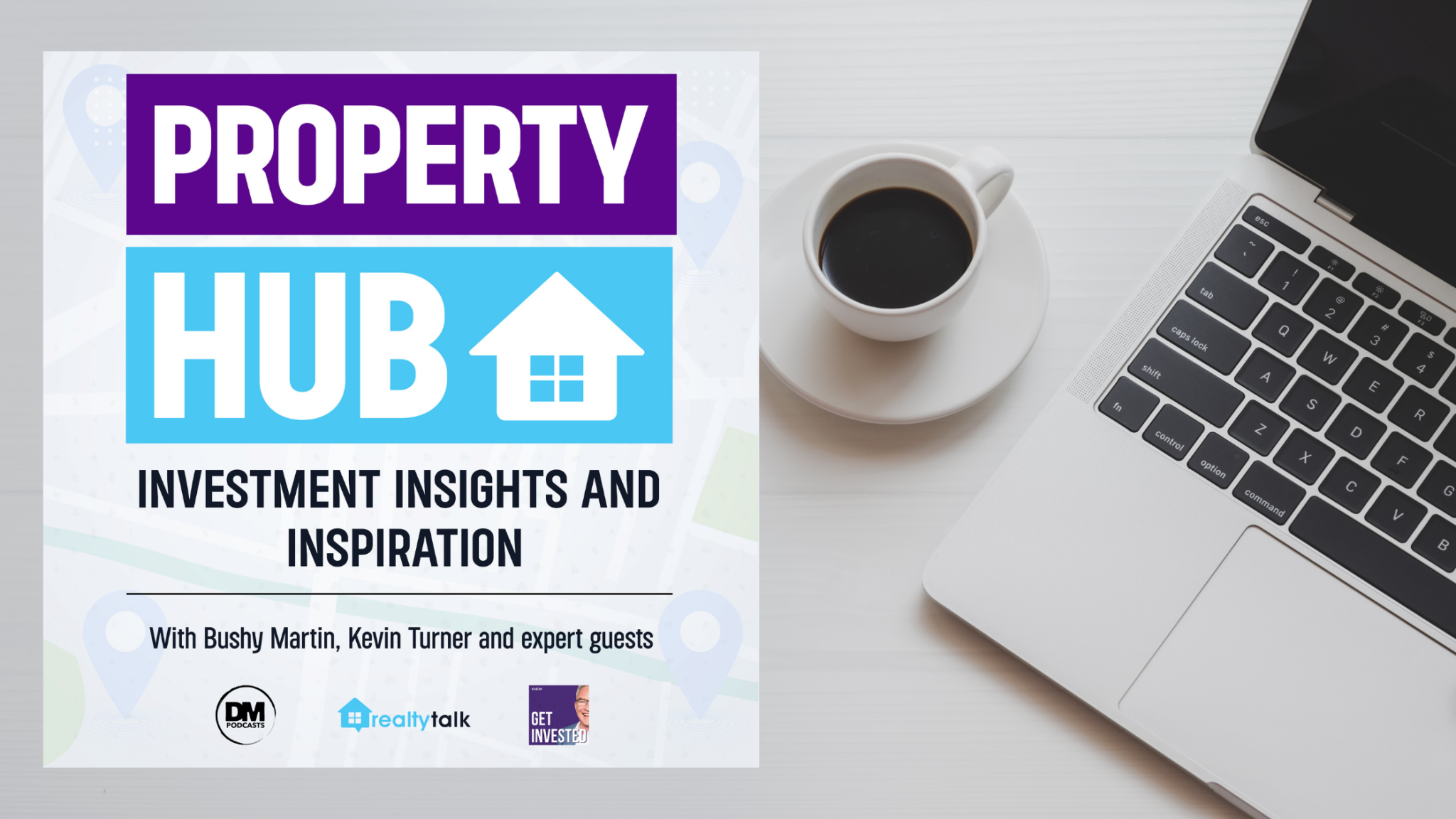 Property Hub (Get Invested & RealtyTalk) - Bushy Martin Podcasts